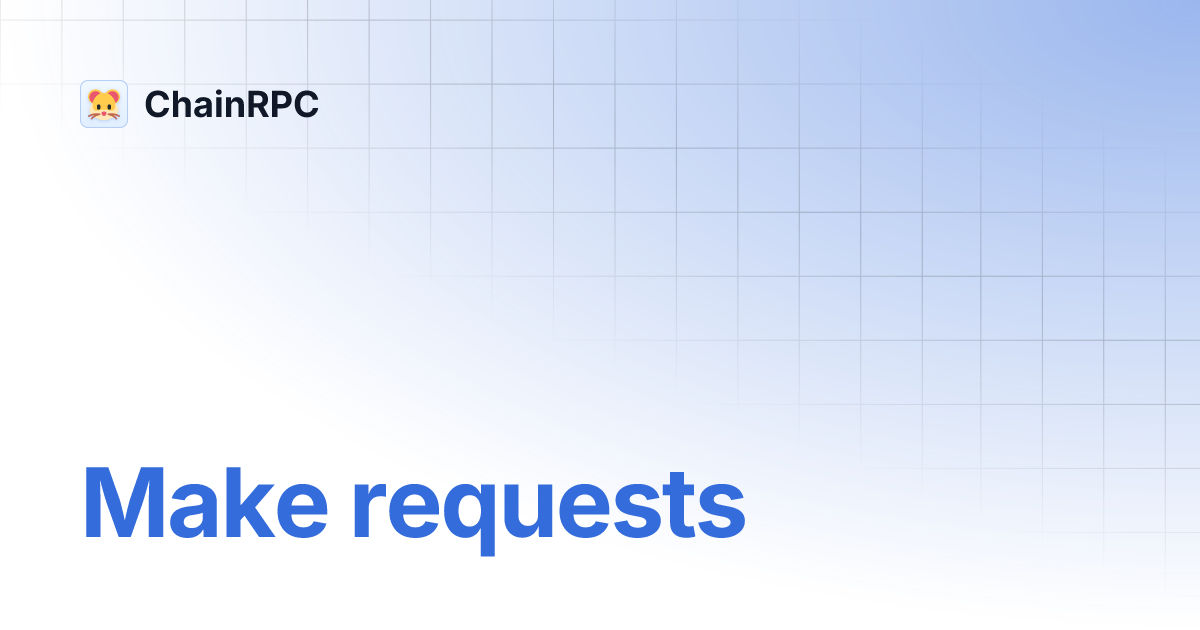 Make requests | ChainRPC