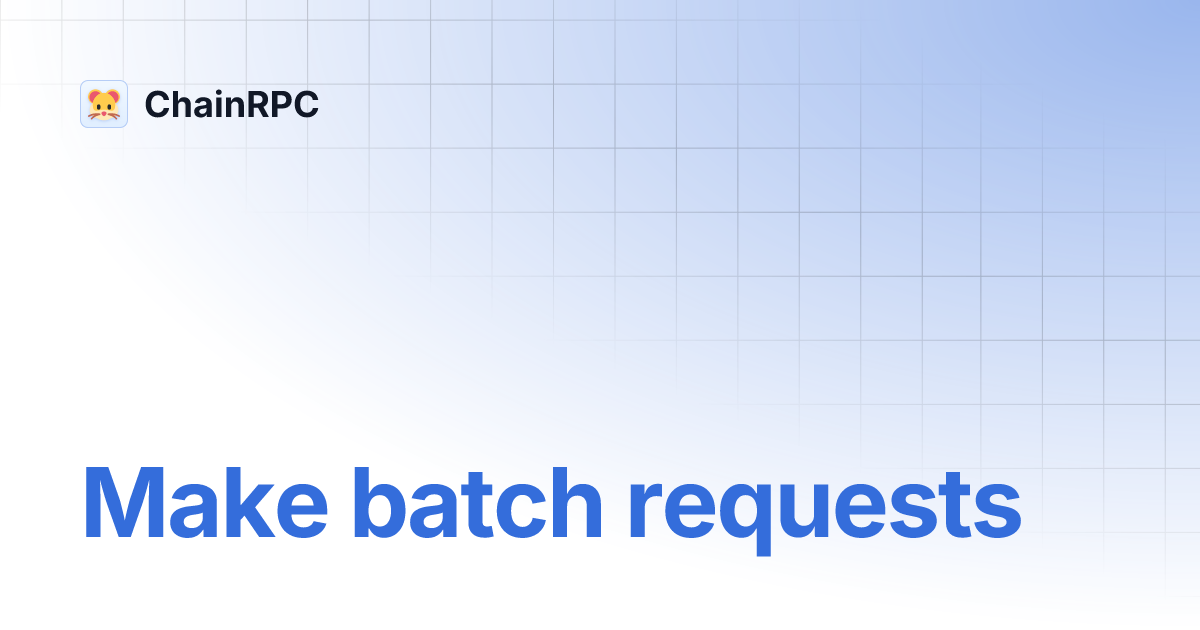 Make batch requests | ChainRPC