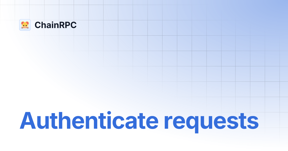 Authenticate requests | ChainRPC