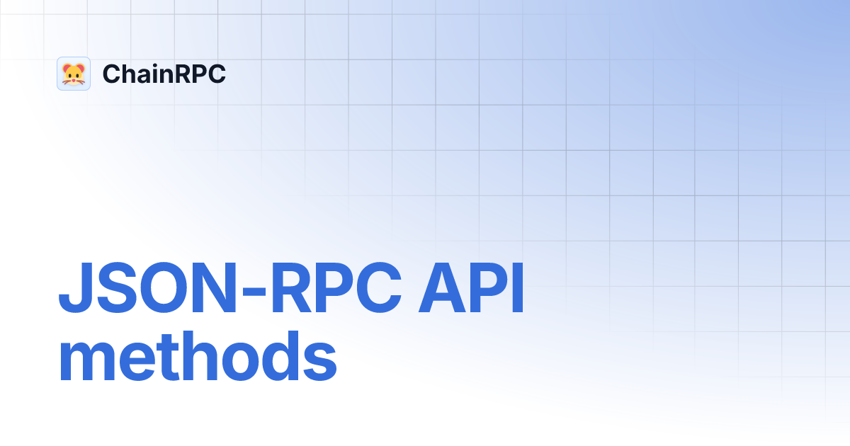 JSON-RPC API methods | ChainRPC